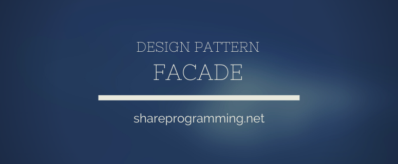Design Pattern Trong Java Facade Deft Blog